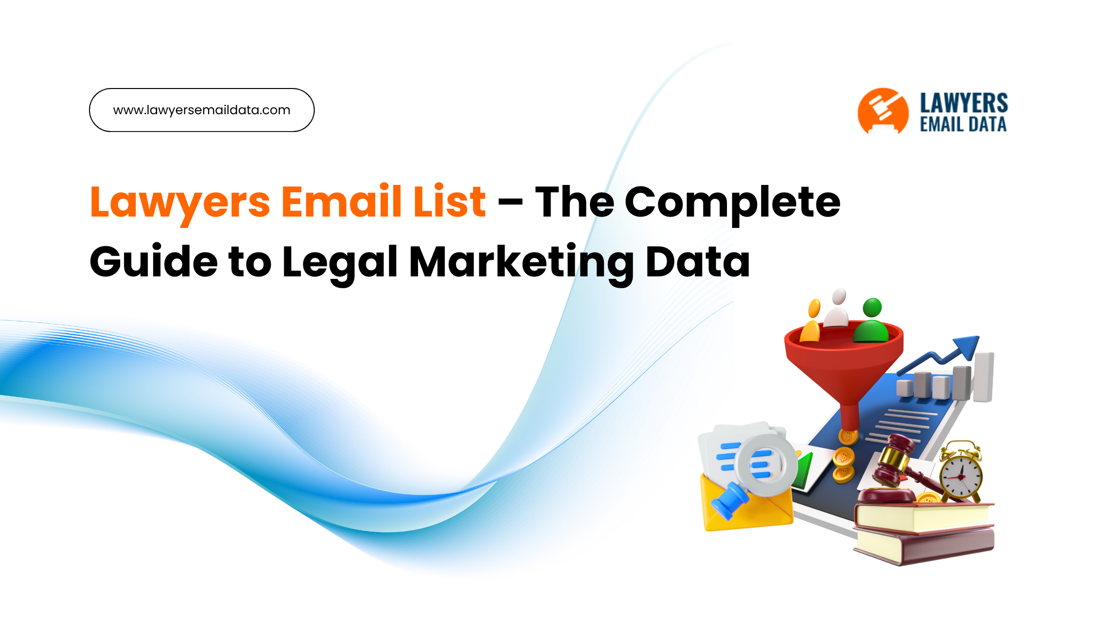 Lawyers Email List – The Complete Guide to Legal Marketing